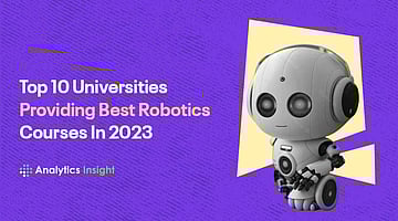 Top 10 Universities Providing Best Robotics Courses In 2023