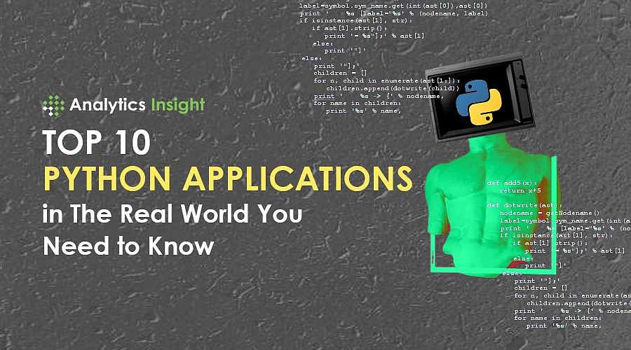 Top 10 Python Applications in The Real World You Need to Know