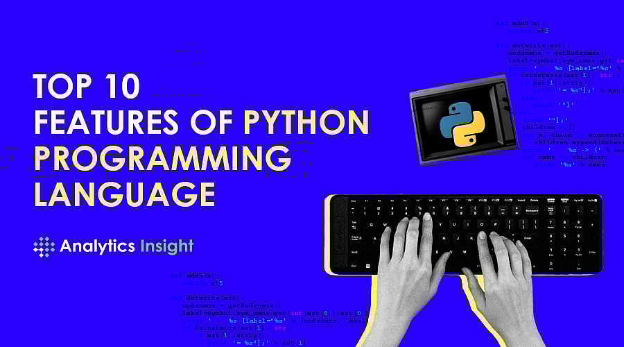 Top 10 Features Of Python Programming Language