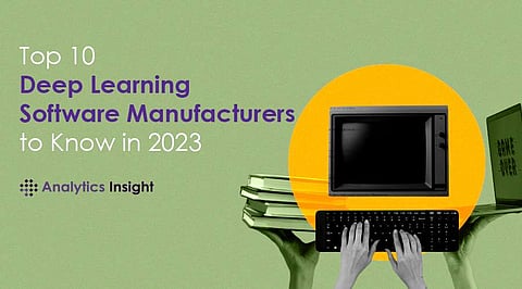 Top 10 Deep Learning Software Manufacturers to Know
