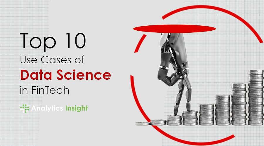 Top 10 Use Cases of Data Science in FinTech