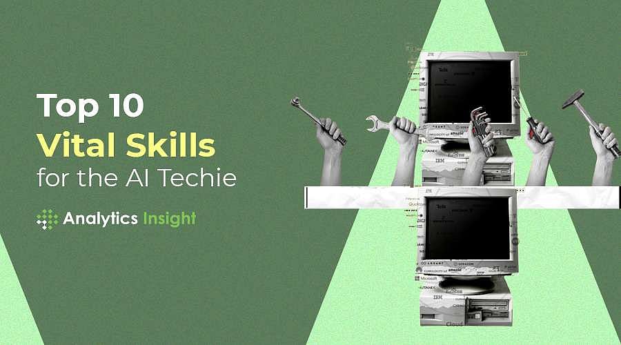 Top 10 Vital Skills for the AI Techie
