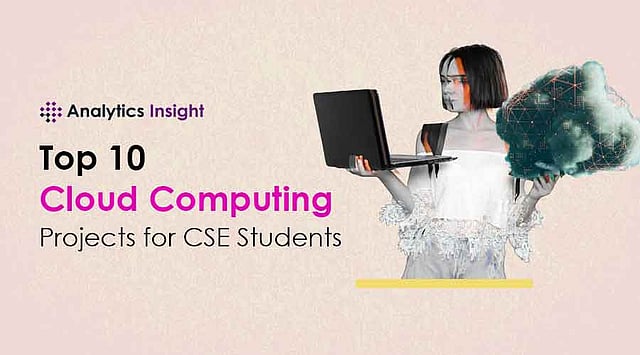 Top 10 Cloud Computing Projects For CSE Students