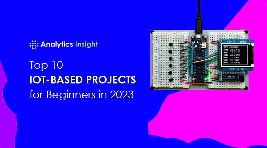 Top 10 IoT-Based Projects for Beginners in 2023