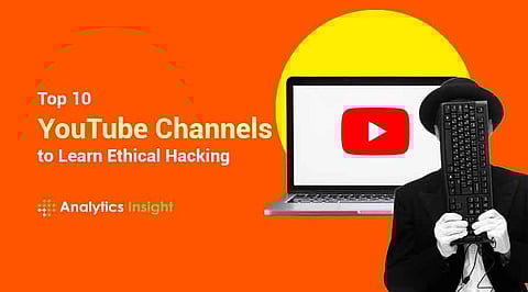 Top 10 YouTube Channels to Learn Ethical Hacking