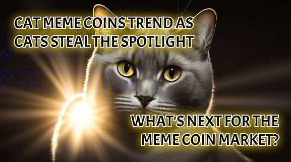 Cat Meme Coins Trend as Cats Steal the Spotlight For April 2024: What ...