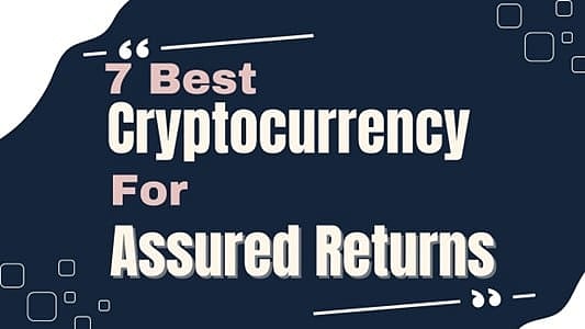 7 Best Cryptocurrency For Assured Returns in 2024
