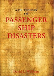 A Dictionary of Passenger Ship Disasters