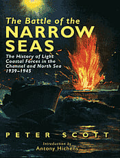 The Battle of the Narrow Seas: The History of Light Coastal Forces in ...