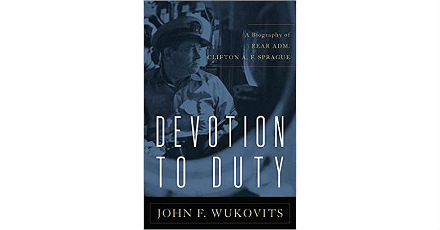 BOOK REVIEW | Devotion to Duty – A Biography of Admiral Clifton A. F ...