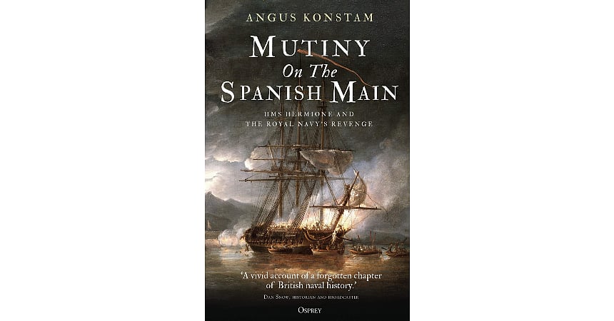 BOOK REVIEW | Mutiny on the Spanish Main: HMS Hermione and the Royal ...