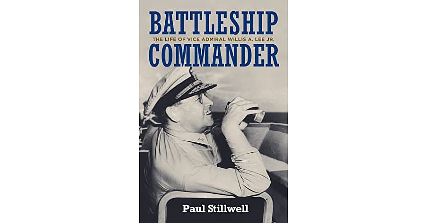 BOOK REVIEW | Battleship Commander: The Life of Vice Admiral Willis A ...
