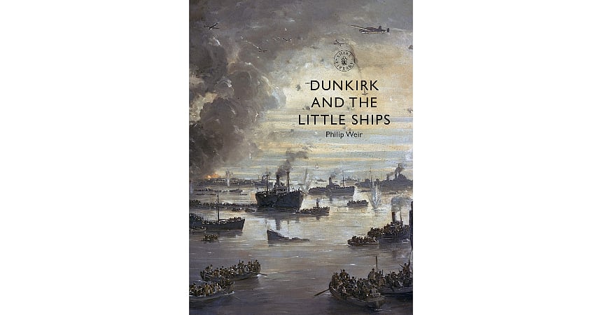 BOOK REVIEW | Dunkirk and the Little Ships