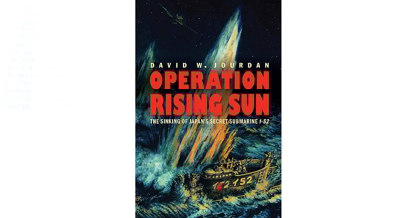 BOOK REVIEW | Operation Rising Sun: The Sinking of Japan’s Secret ...
