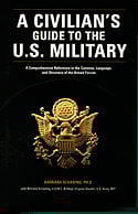 A Civilian’s Guide to the U.S. Military: A Comprehensive Reference to ...