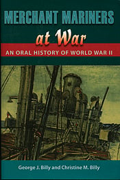 Merchant Mariners at War: An Oral History of World War II