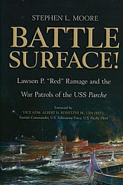 Battle Surface: Lawson P. “Red” Ramage and the War Patrols of the USS ...