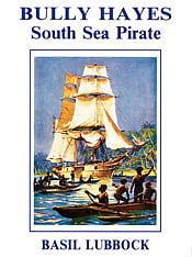 Bully Hayes – South Sea Pirates