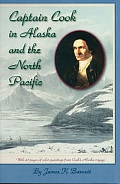Captain Cook in Alaska and the North Pacific – With 40 Pages of Color ...
