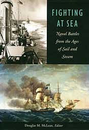 Fighting at Sea – Naval Battles from the Ages of Sail and Steam