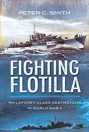 Fighting Flotilla: RN Laforey Class Destroyers in World War II