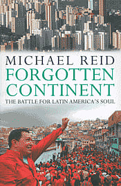 Forgotten Continent: The Battle for Latin America’s Soul