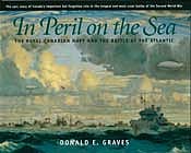 In Peril on the Sea: The Royal Canadian Navy and the Battle of the Atlantic