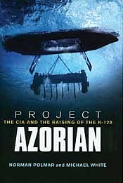 Project Azorian – The CIA and the Raising of the K-129