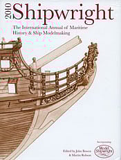 Shipwright 2010: The International Annual of Maritime History & Ship Modelmaking