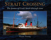 Strait Crossing: The Ferries of Cook Strait through Time