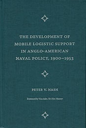 The Development of Mobile Logistics Support in Anglo-American Naval ...