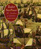 Tudor Sea Power: The foundation of Greatness