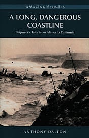 A Long, Dangerous Coastline: Shipwreck Tales from Alaska to California