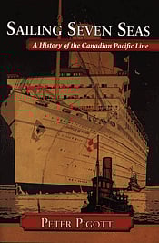 Sailing Seven Seas: A History of the Canadian Pacific Line