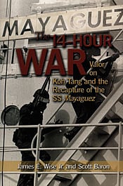 The 14-Hour War: Valor on Koh Tang and the Recapture of the SS Mayaguez