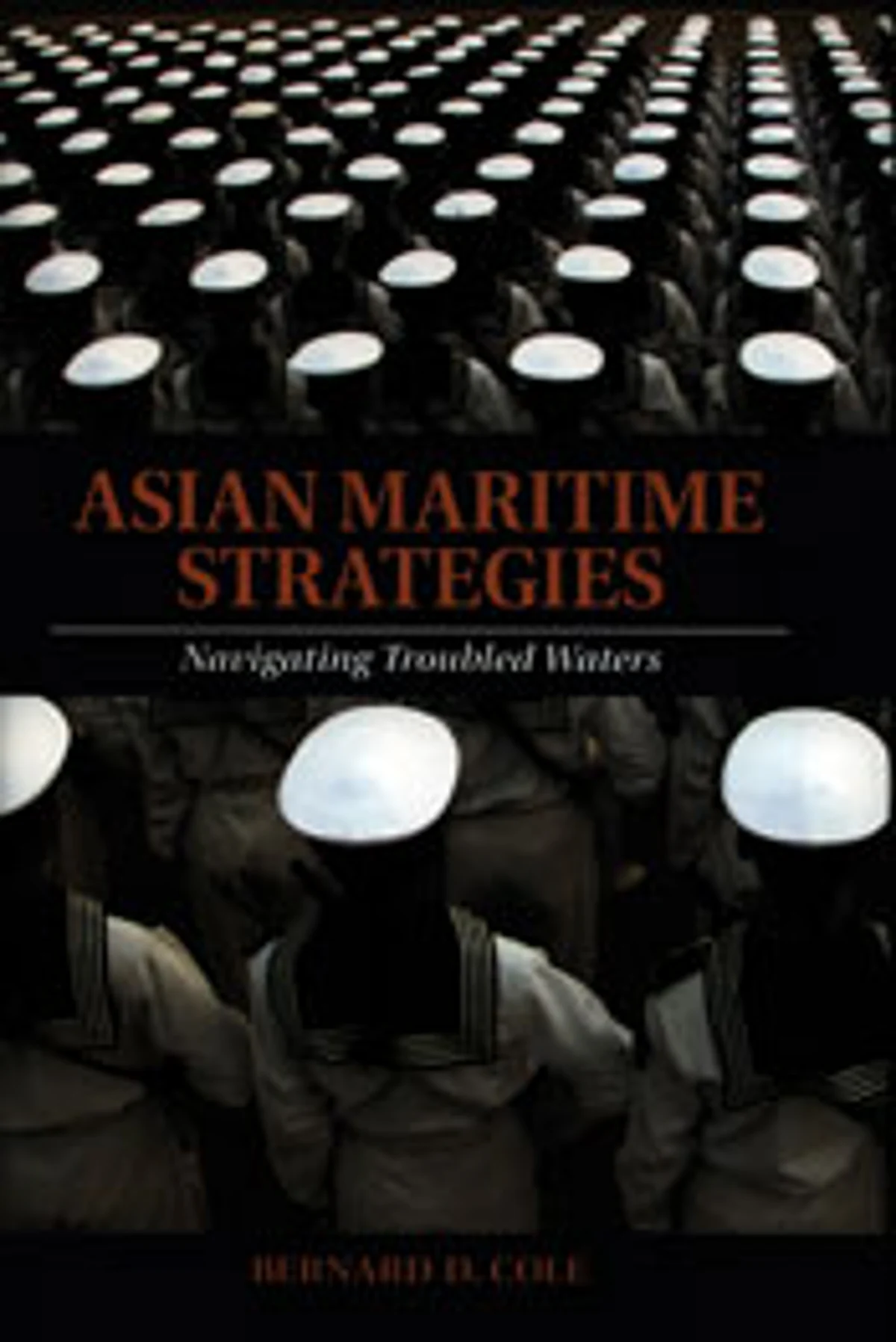 Asian Maritime Strategies: Navigating Troubled Waters Asian Maritime Strategies: Navigating Troubled Waters