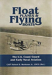 Float Planes & Flying Boats: The US Coast Guard and Early Naval Aviation