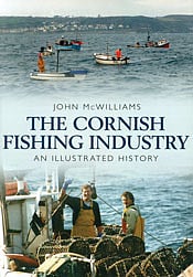 The Cornish Fishing Industry: An Illustrated History