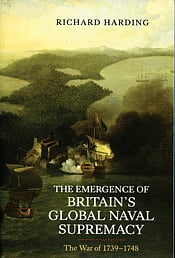 The Emergence Of Britain’s Global Naval Supremacy: The War of 1739-1748