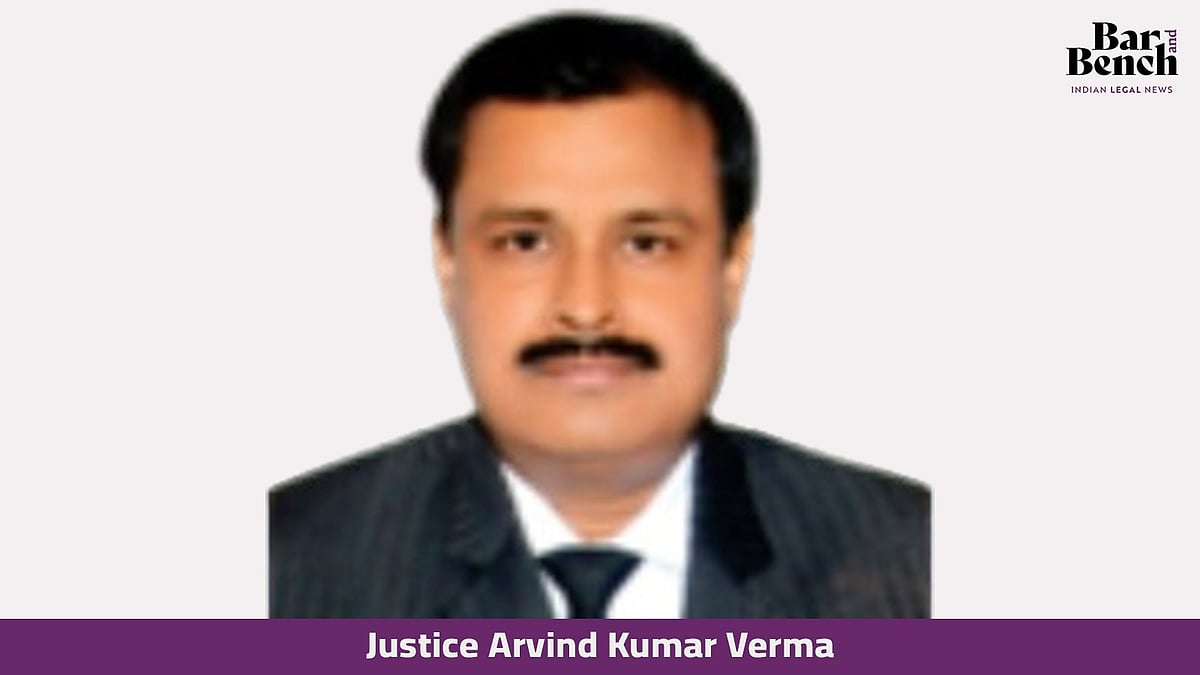 Collegium recommends Justice Arvind Kumar Verma of Chattisgarh High ...