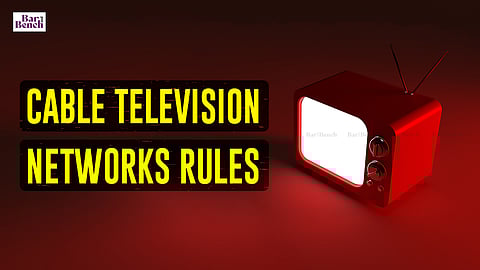 Centre notifies Cable Television Networks Rules,2021 to ensure adherence to Programme Code