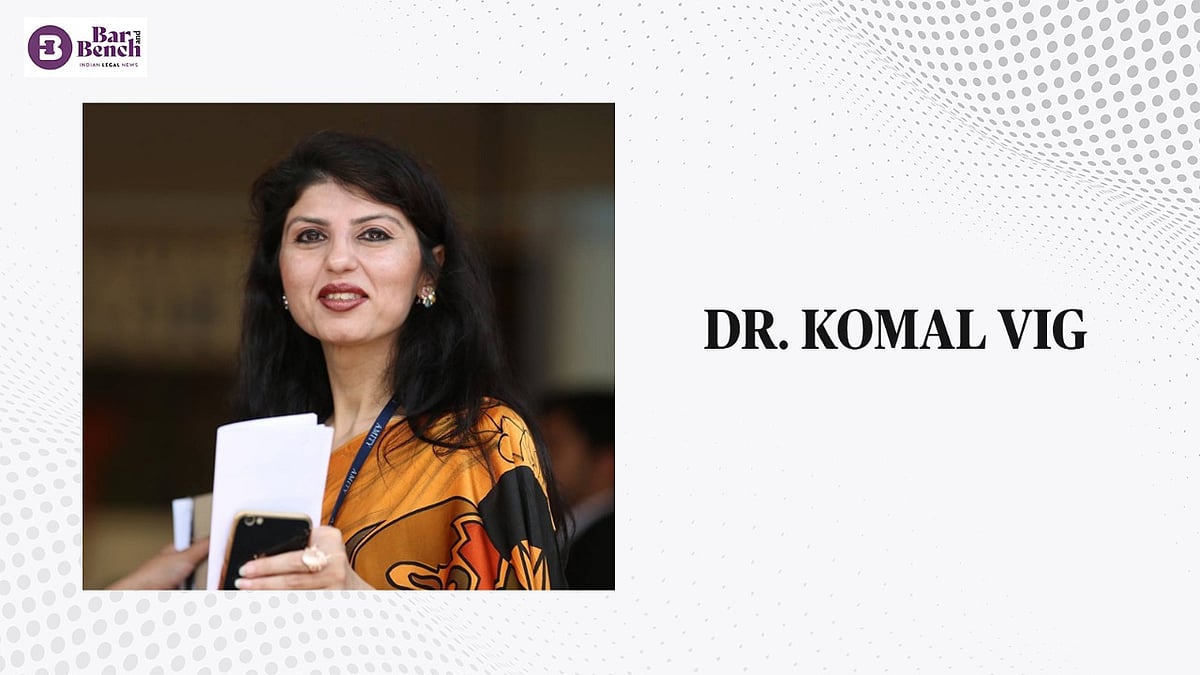 In Conversation with Dr. Komal Vig, Associate Professor, Amity Law School, Noida.