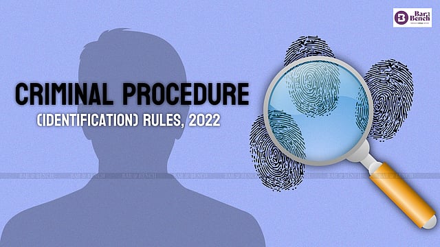 Central government notifies Criminal Procedure (Identification) Rules, 2022