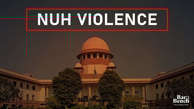 Nuh Violence: Supreme Court moots setting up DGP-led committee, says ...