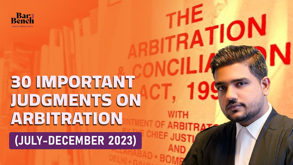 30 Important Judgments on Arbitration by Indian Courts (July-December 2023)