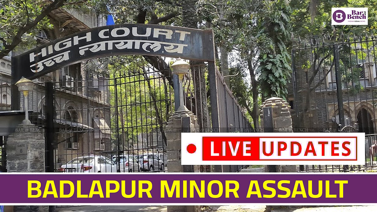 Badlapur Minor Assault: LIVE UPDATES from Bombay High Court