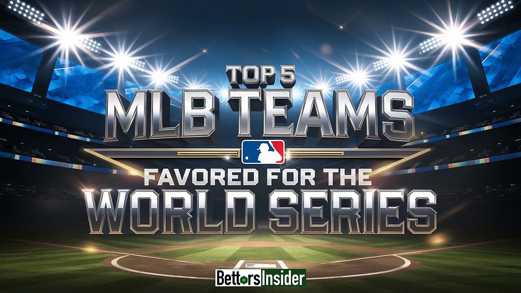 Top 5 MLB Teams Favored to Win the 2025 World Series