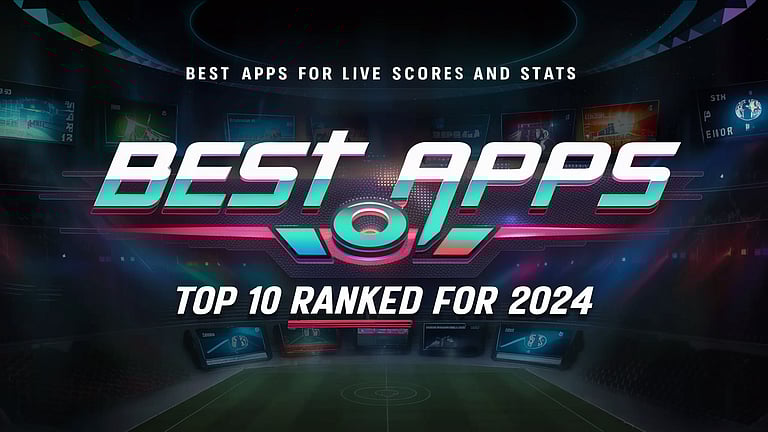 Best Sports Scores Apps for 2024: Ranking the Top 10