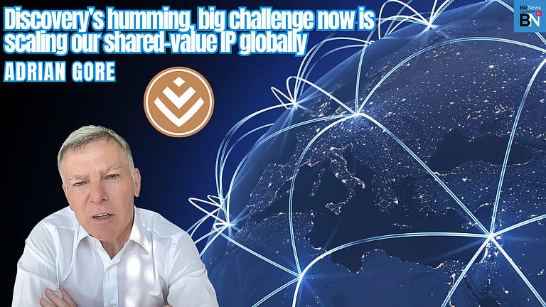 Adrian Gore: Discovery's humming, big challenge now is scaling shared ...