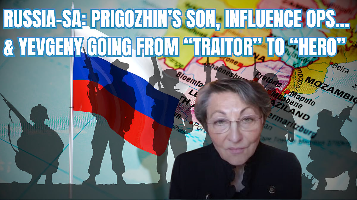 Russia-SA: Prigozhin’s son, influence ops… & Yevgeny going going from ...